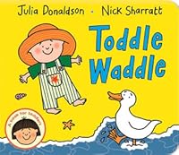 Toddle Waddle by Julia Donaldson