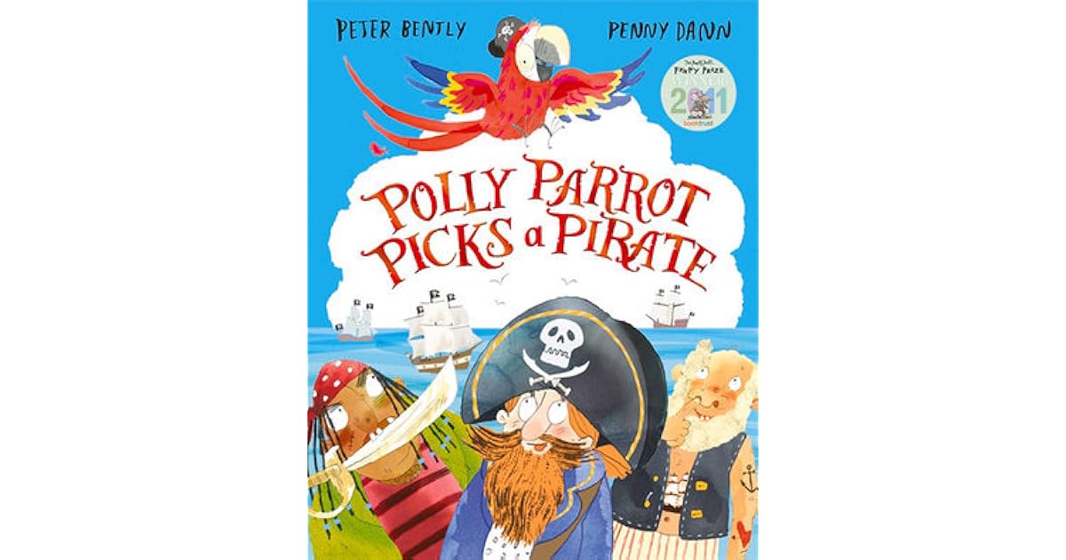 Polly Parrot Picks a Pirate by Peter Bently