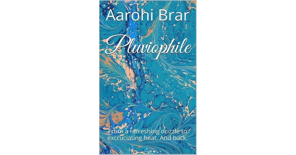 Pluviophile by Aarohi Brar
