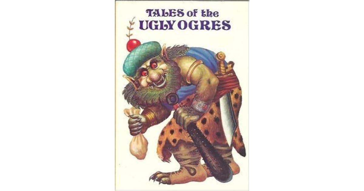 Tales of the Ugly Ogres by Corinne Denan