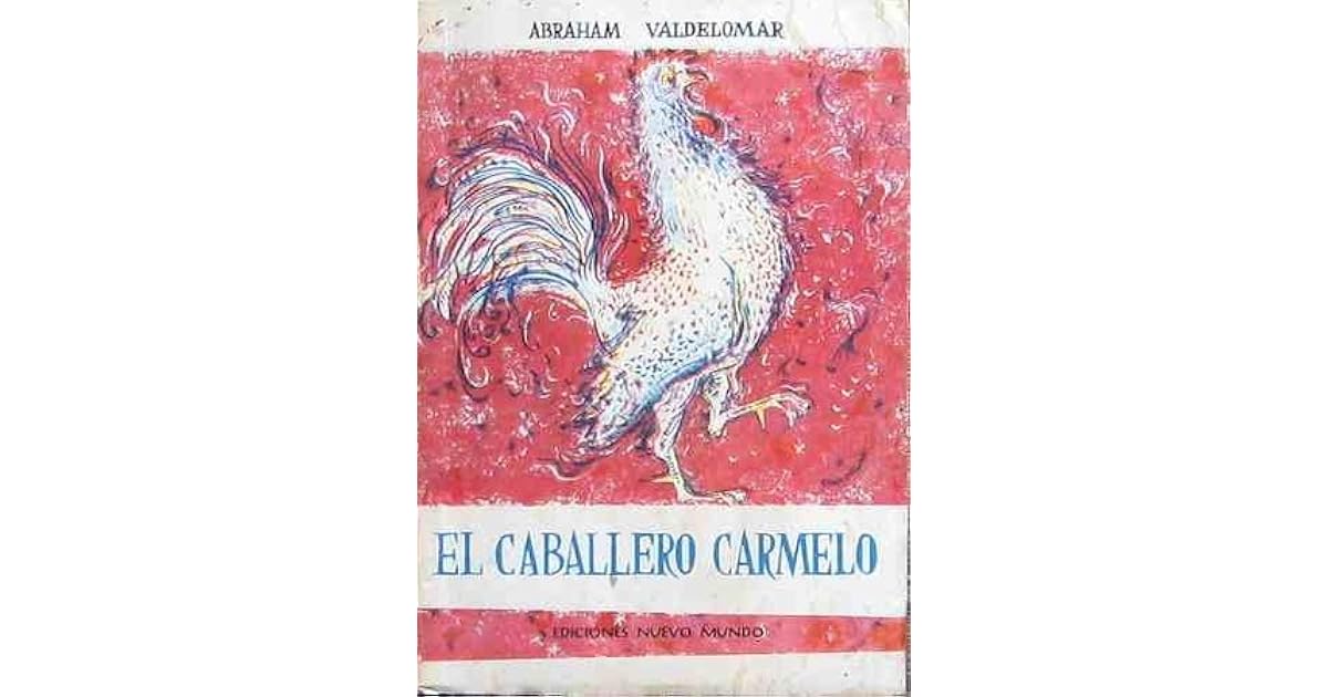El Caballero Carmelo by Abraham Valdelomar