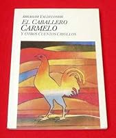 El Caballero Carmelo by Abraham Valdelomar