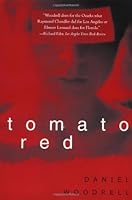 Tomato Red by Daniel Woodrell