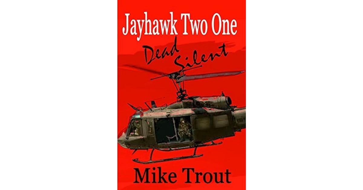 Dead Silent (Jayhawk Two One Book 4) by Michael Trout