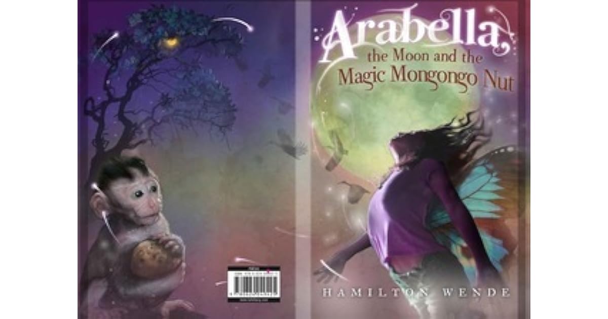 Arabella, the Moon and the Magic Mongongo Nut by Hamilton Wende