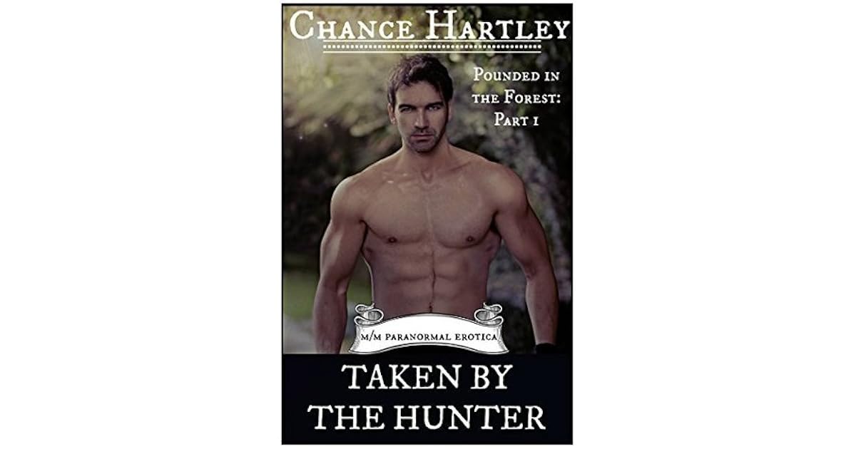Taken by the Hunter (Pounded in the Forest #1) by Chance Hartley