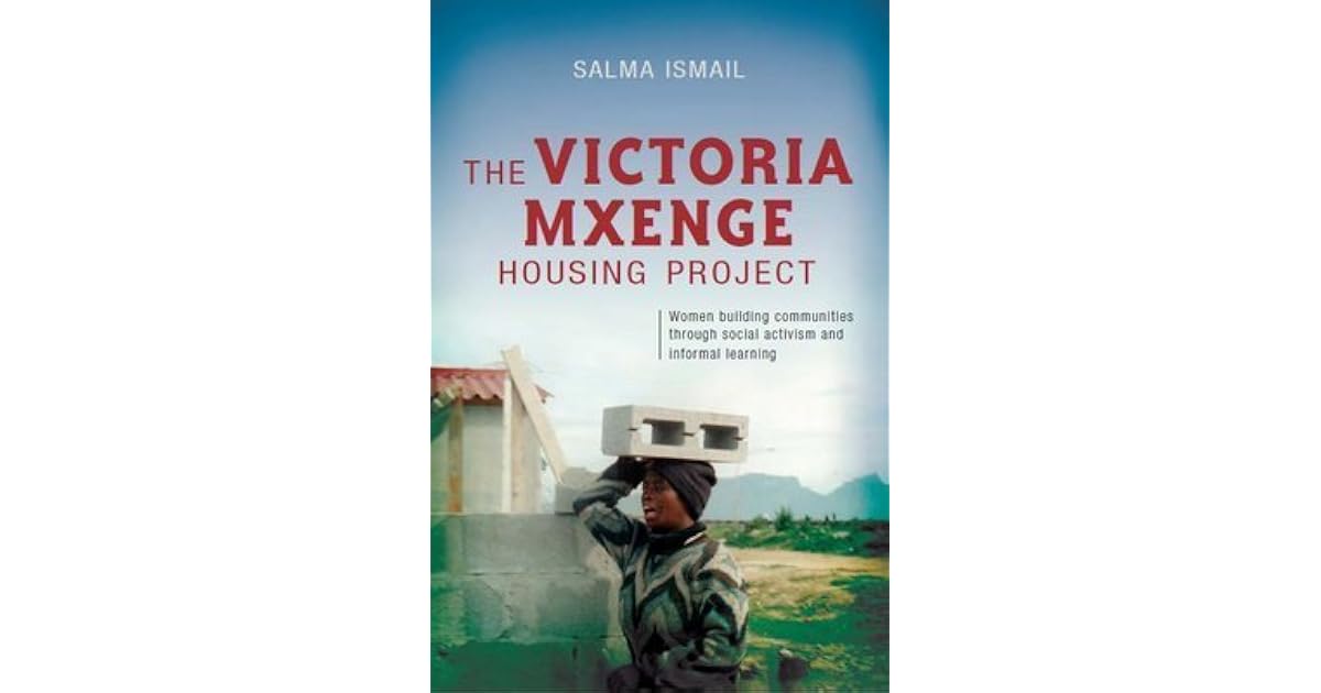 The Victoria Mxenge Housing Project: Women building communities through ...