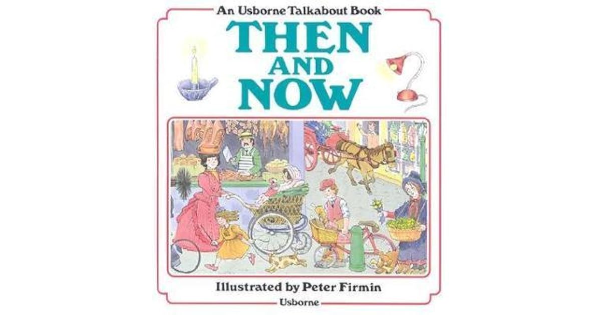 Then and Now by Heather Amery