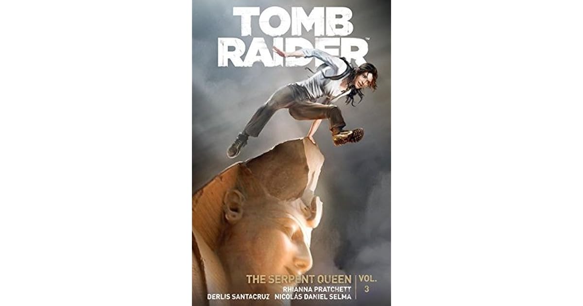 Tomb Raider Volume 3: Queen of Serpents by Rhianna Pratchett