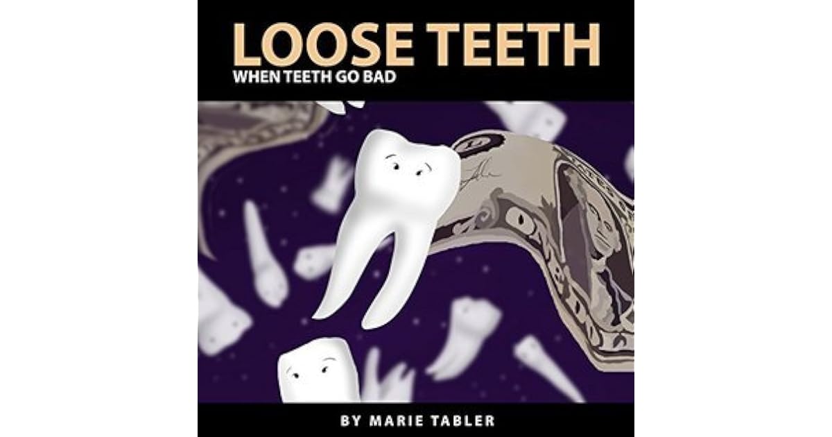 Loose Teeth: An Illustrated Children's Picture Book by Marie Tabler