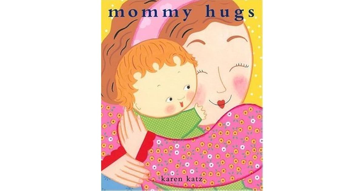 Mommy Hugs by Karen Katz