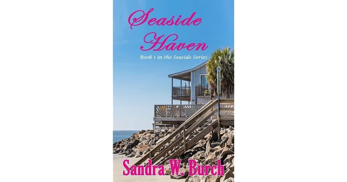 Seaside Haven by Sandra W. Burch