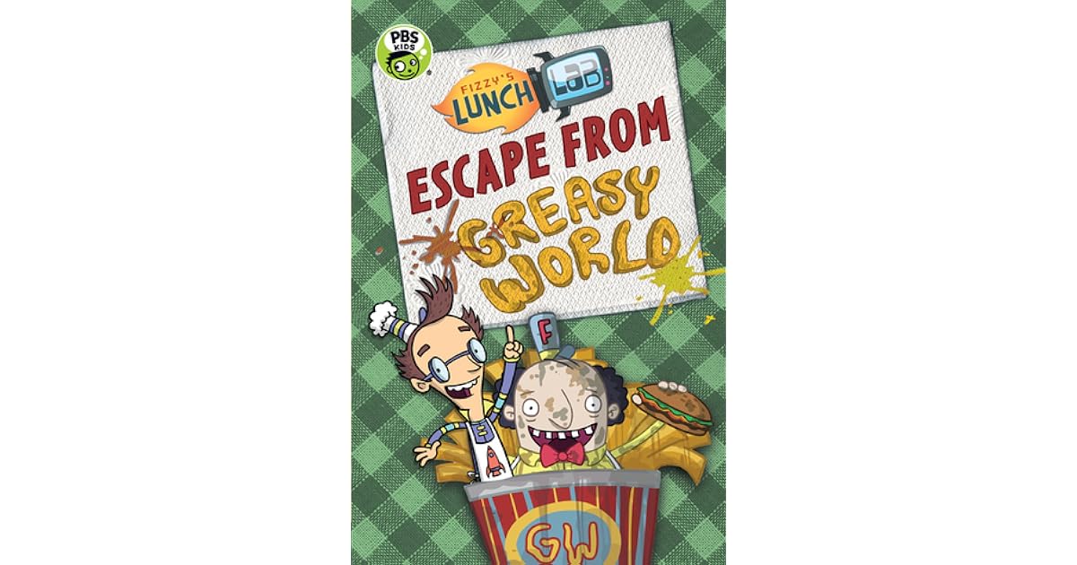 Fizzy's Lunch Lab: Escape from Greasy World by Jamie Michalak