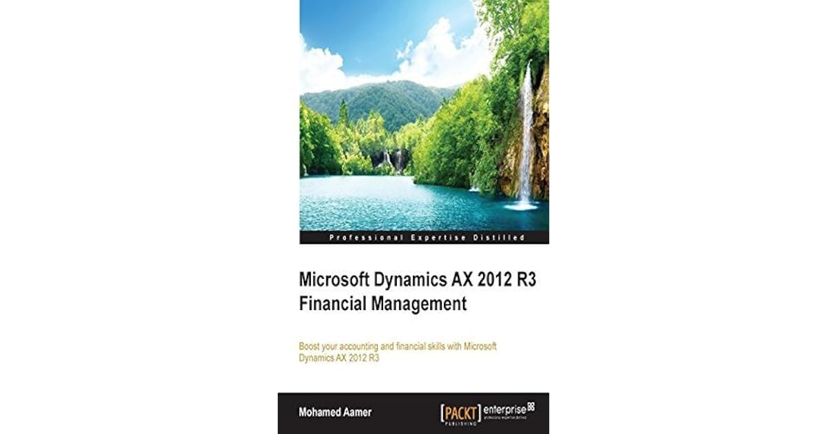 Microsoft Dynamics AX 2012 R3 Financial Management by Mohamed Aamer