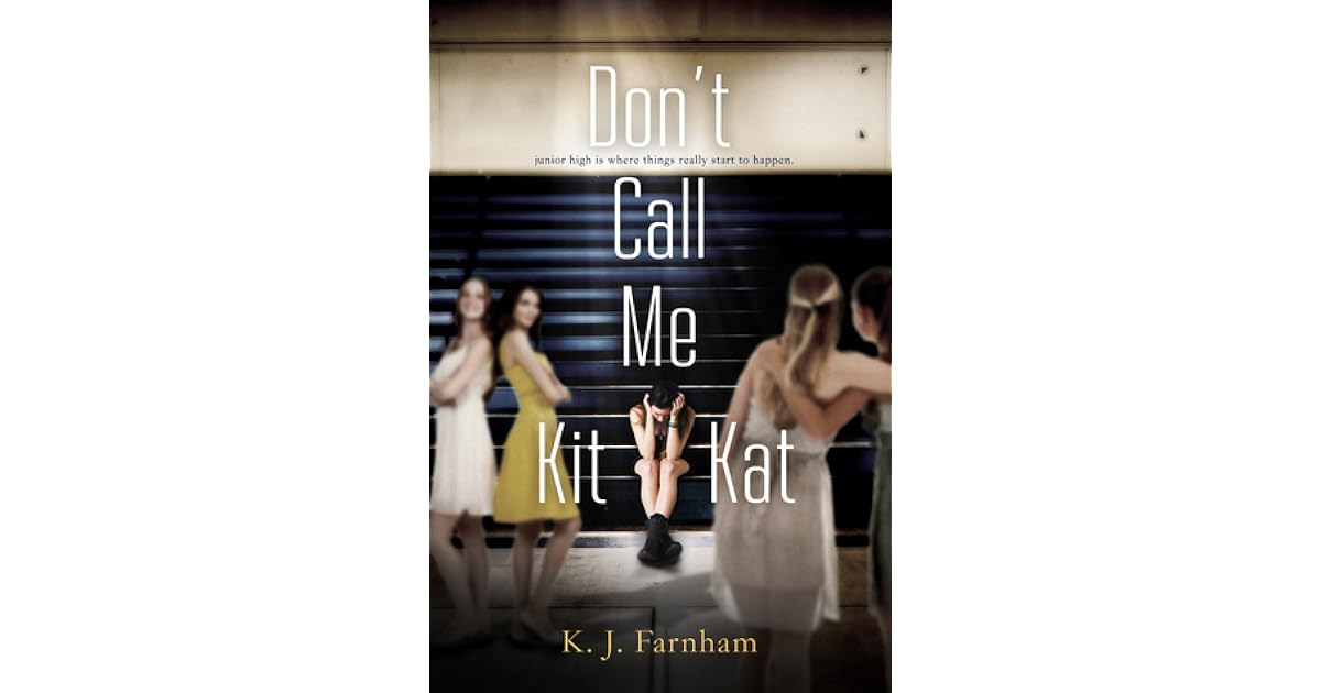 Book giveaway for Don't Call Me Kit Kat by K.J. Farnham Sep 04-Sep 20, 2015