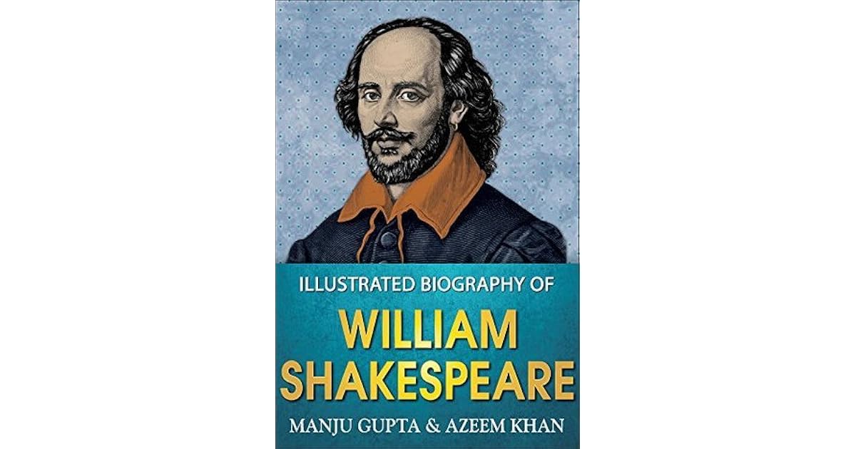 Illustrated Biography of William Shakespeare by Manju Gupta
