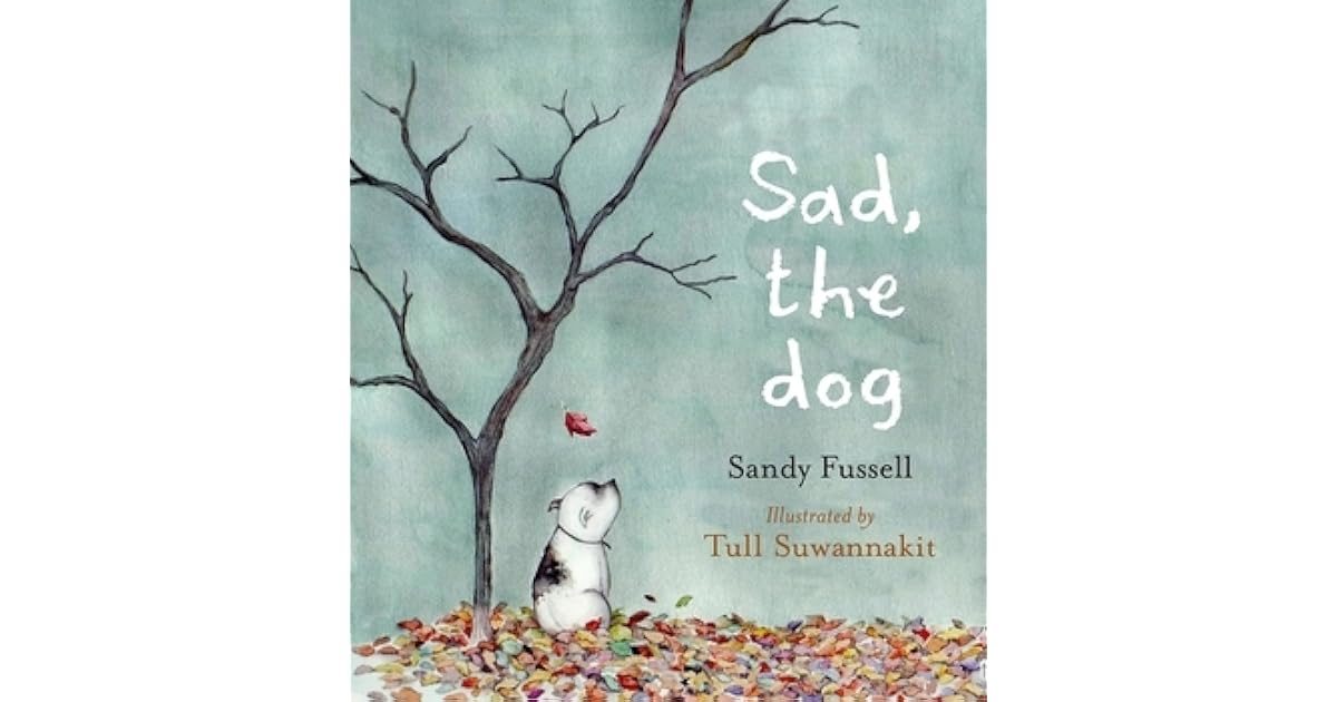 Sad, the Dog by Sandy Fussell