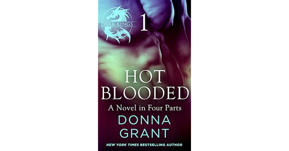 Hot Blooded: Part 1 (Dark Kings #3A) by Donna Grant