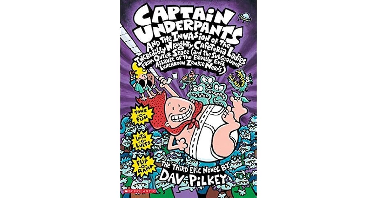 Captain Underpants and the Invasion of the Incredibly Naughty Cafeteria ...