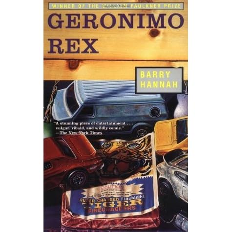 Geronimo Rex by Barry Hannah — Reviews, Discussion, Bookclubs, Lists