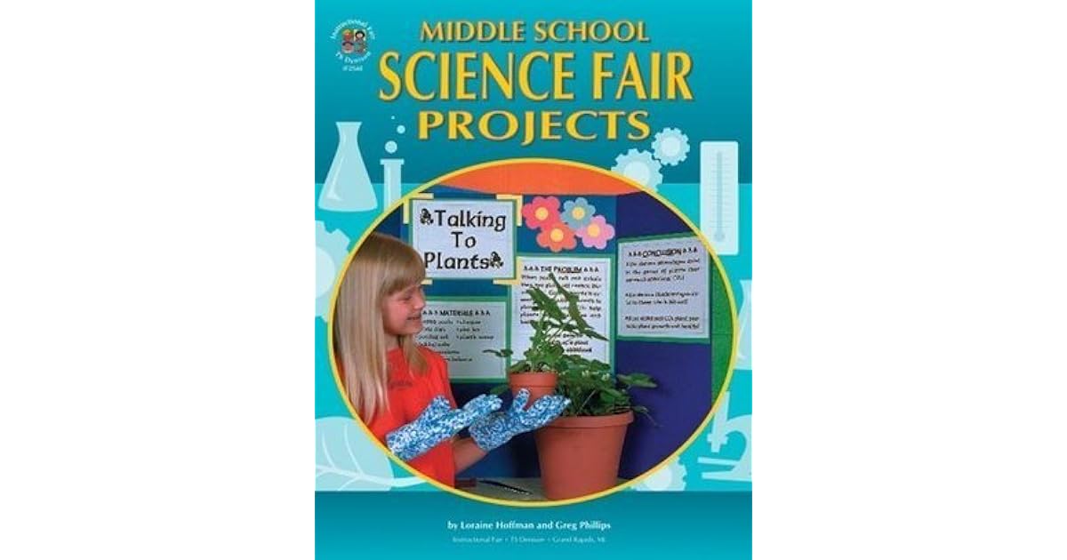 Middle School Science Fair Projects, by Loraine Hoffman