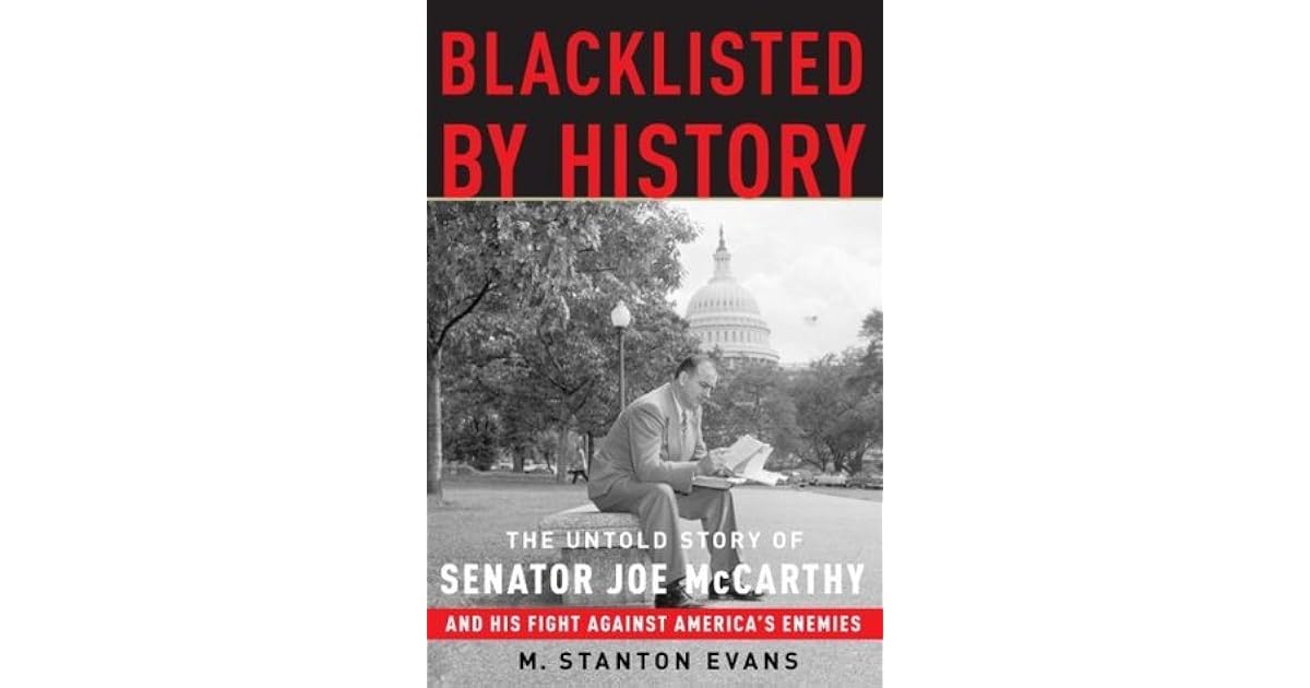 Blacklisted by History: The Untold Story of Senator Joe McCarthy and ...