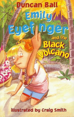 Emily Eyefinger and the Black Volcano by Duncan Ball