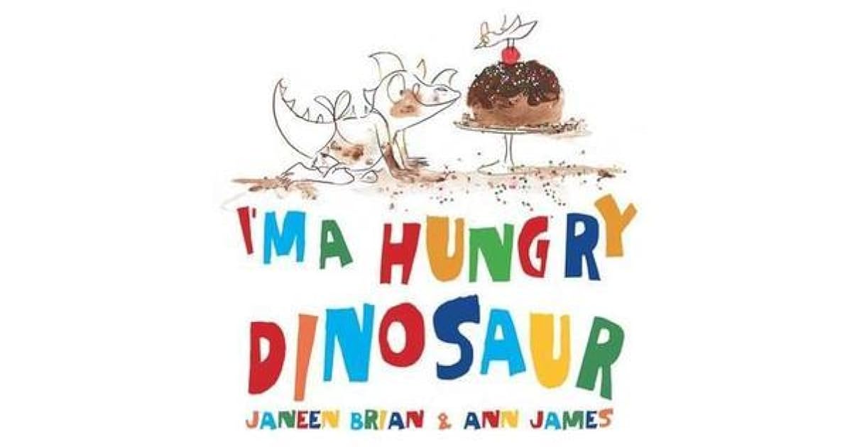 I'm a Hungry Dinosaur by Janeen Brian