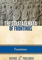 The Strategemata by Sextus Julius Frontinus