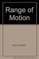 Range Of Motion by Elizabeth Berg