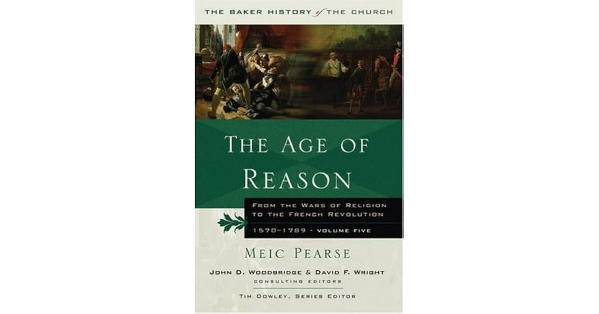 The Age of Reason: From the Wars of Religion to the French Revolution ...