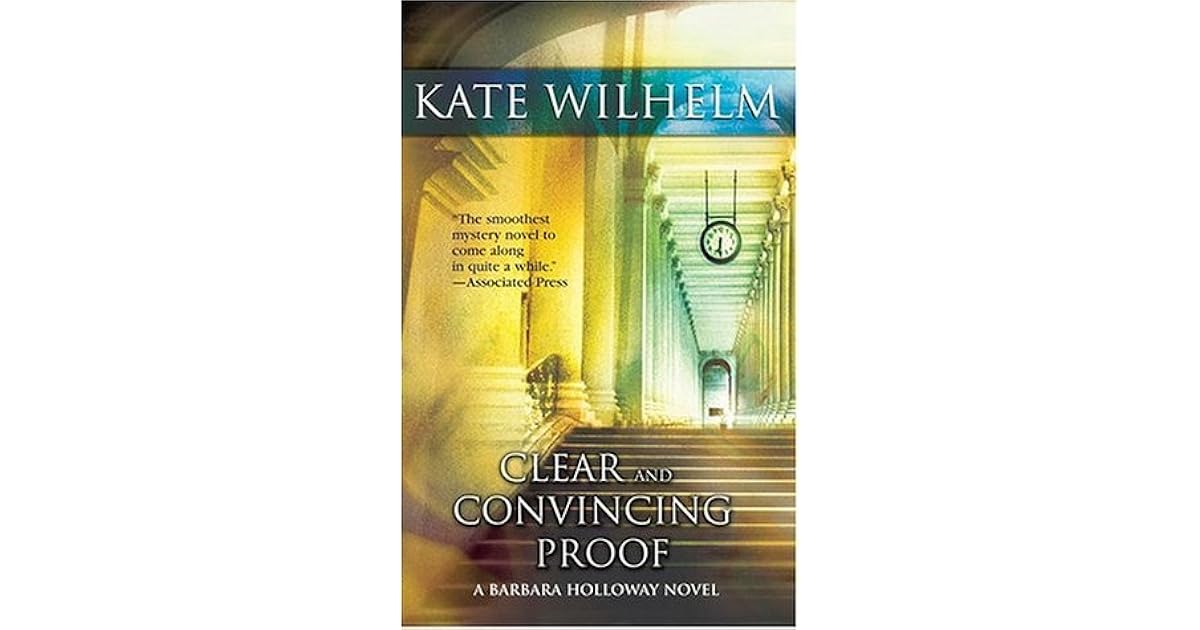 Clear and Convincing Proof (Barbara Holloway #7) by Kate Wilhelm