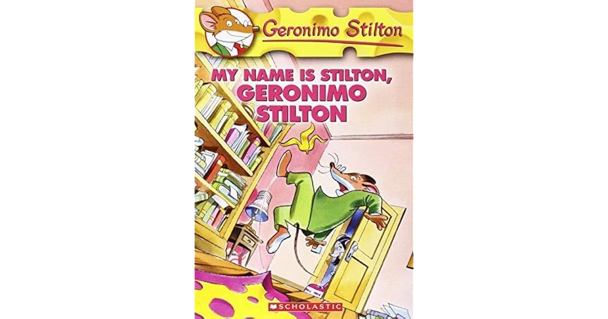 My Name Is Stilton, Geronimo Stilton by Geronimo Stilton