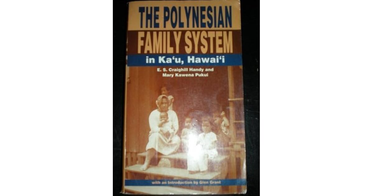 The Polynesian Family System in Ka'u, Hawai'i by E.S. Craighill Handy