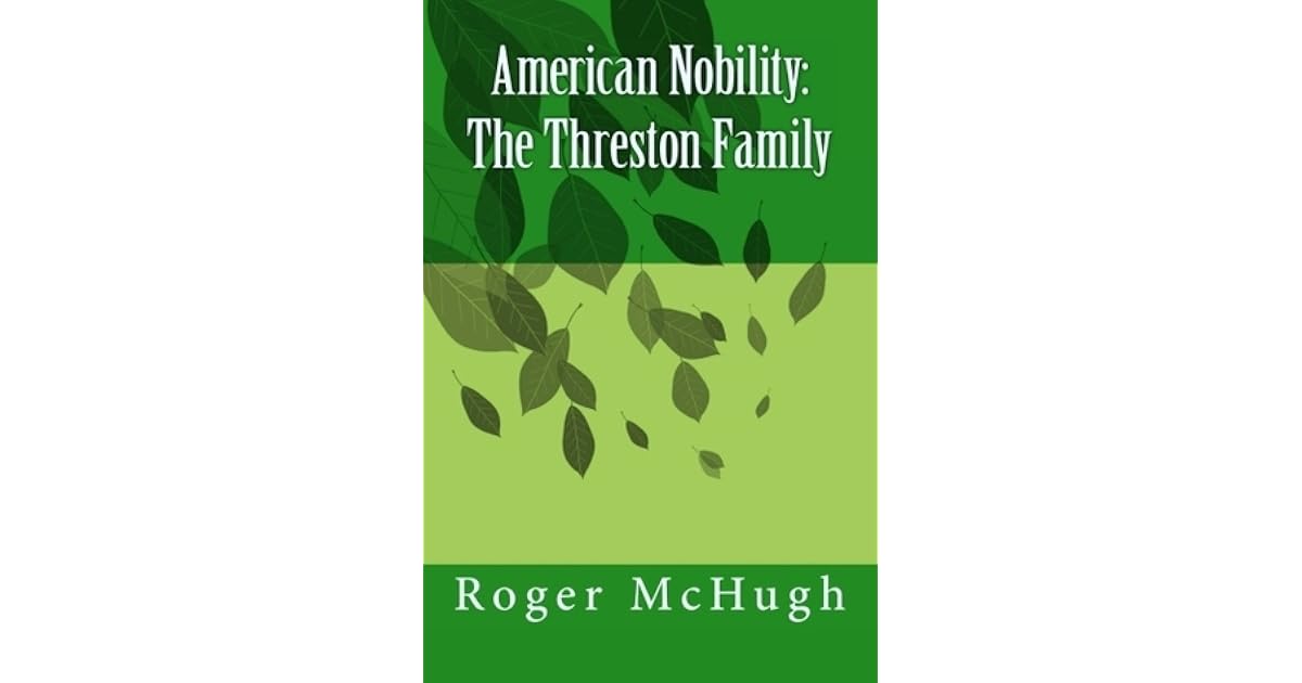 American Nobility: The Threston Family by Roger McHugh
