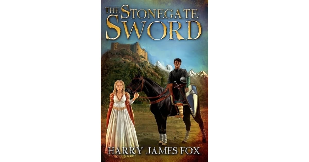 The Stonegate Sword (Stonegate #1) by Harry James Fox