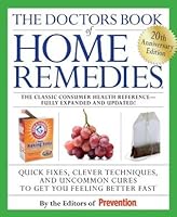 The Doctor's Book of Home Remedies: Thousands of Tips and Techniques ...
