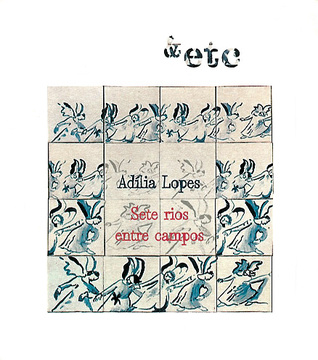 Sete Rios Entre Campos by Adília Lopes