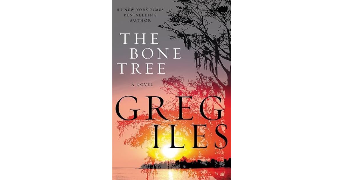 The Bone Tree: by Greg Iles