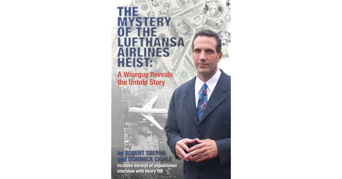 The Mystery of the Lufthansa Airlines Heist: A Wiseguy Reveals the ...