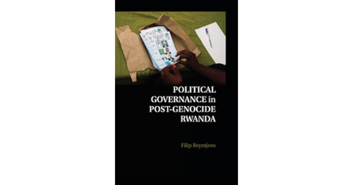 Political Governance in Post-Genocide Rwanda by Filip Reyntjens