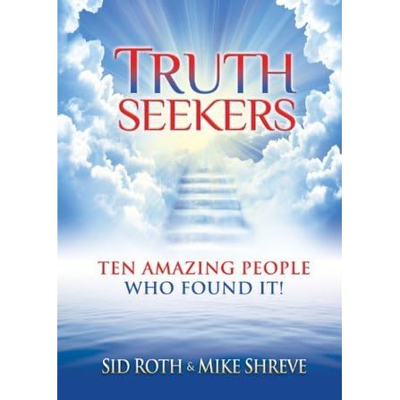 Truth Seekers: Ten Amazing People Who Found It! by Sid Roth — Reviews ...