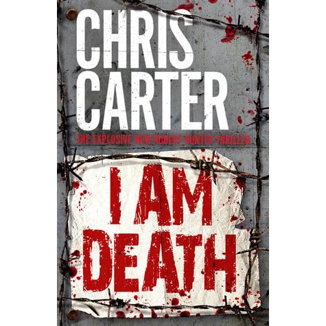I Am Death (Robert Hunter, #7) by Chris Carter — Reviews, Discussion ...