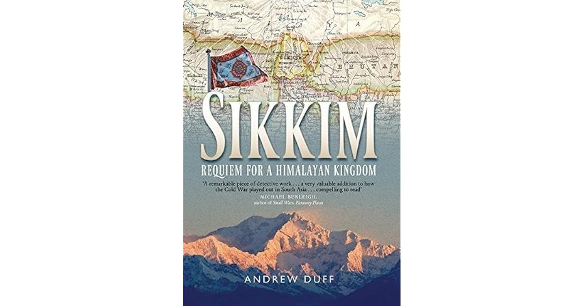 Sikkim: Requiem for a Himalayan Kingdom by Andrew Duff