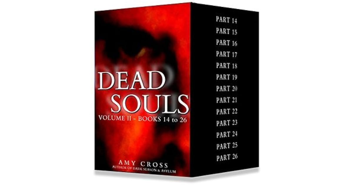 Dead Souls Volume Two: Parts 14 to 26 by Amy Cross
