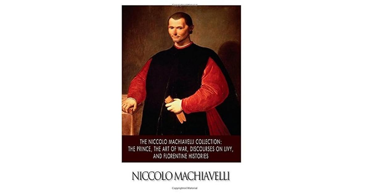 The Niccolo Machiavelli Collection: The Prince, The Art of War ...