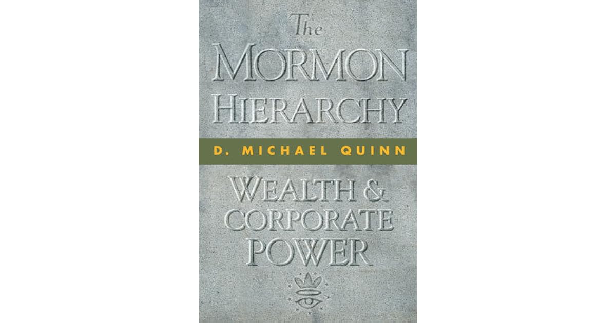 The Mormon Hierarchy: Wealth and Corporate Power by D. Michael Quinn