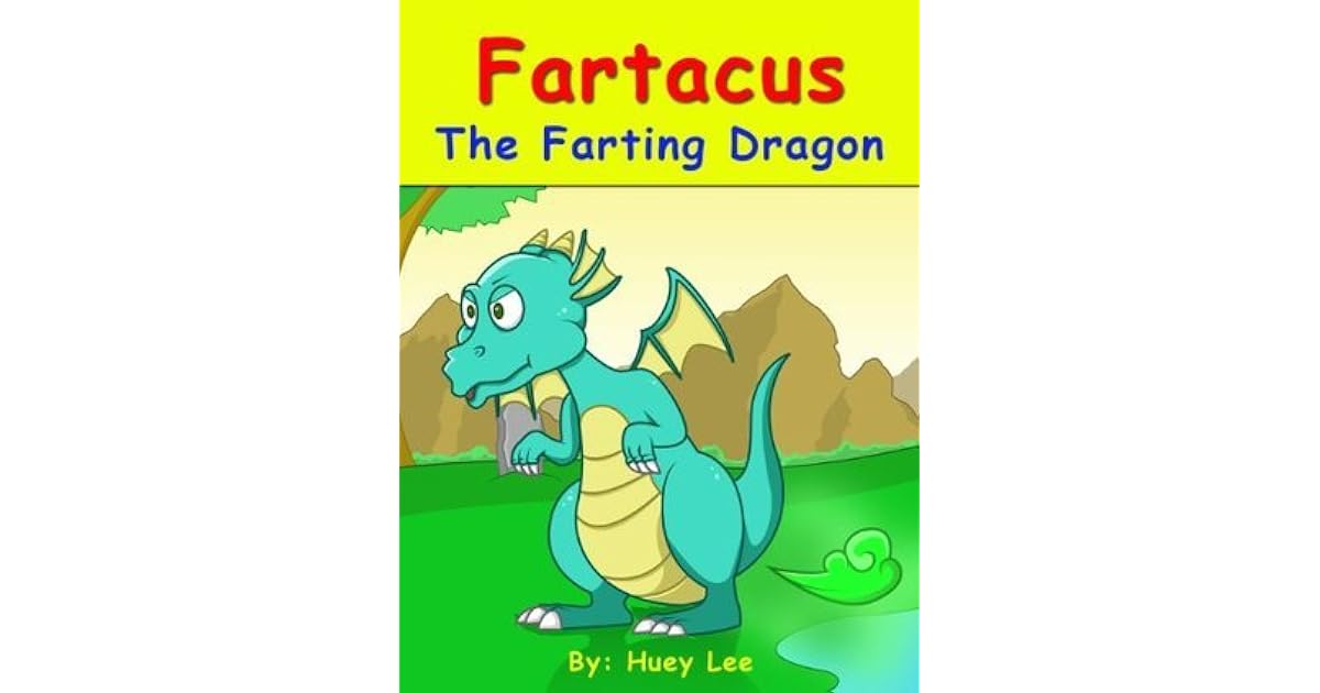 Fartacus: The Farting Dragon by Huey Lee