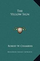 The Yellow Sign by Robert W. Chambers