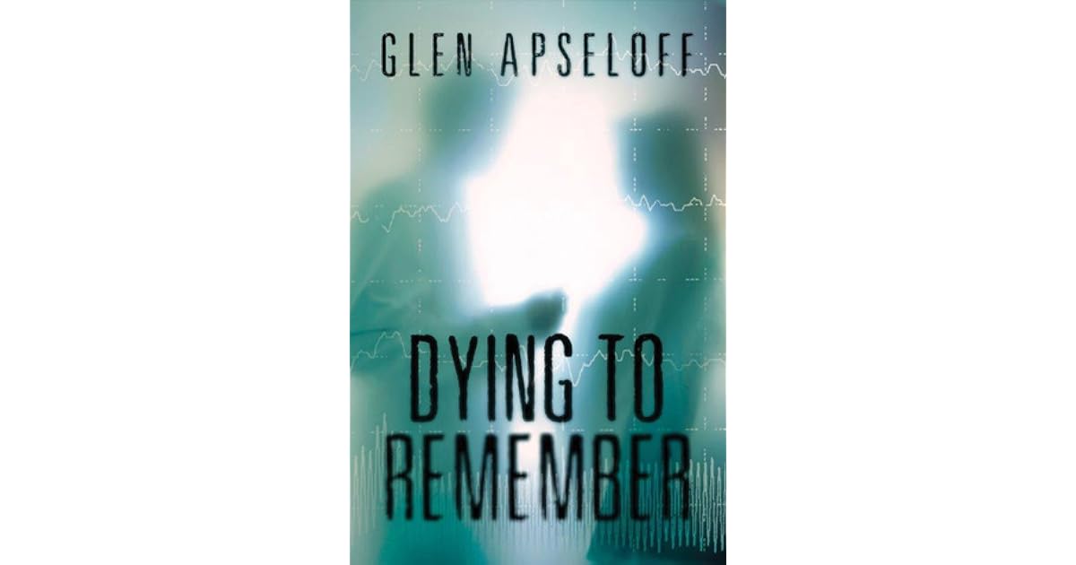Dying to Remember by Glen Apseloff